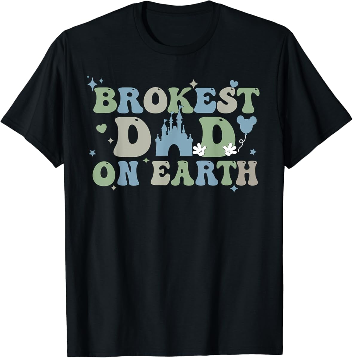 Brokest Dad On Earth Papa Funny Father'S Day Best Dad Ever Unisex T ...