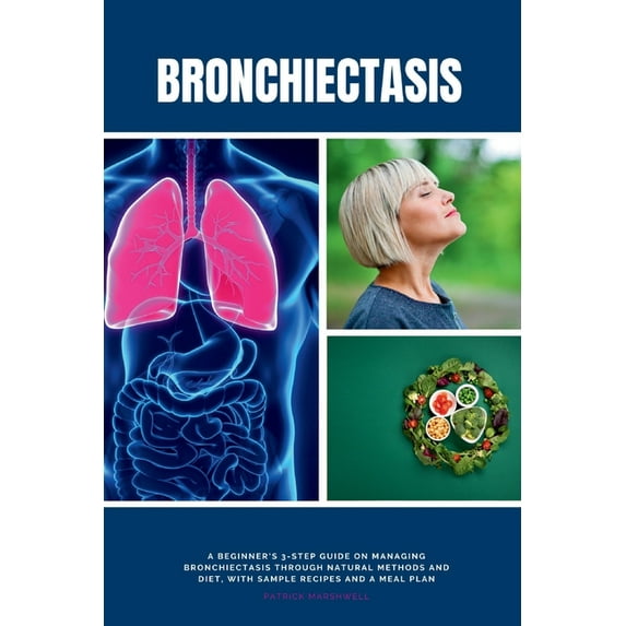 Bronchiectasis: A Beginner's 3-Step Guide on Managing Bronchiectasis ...