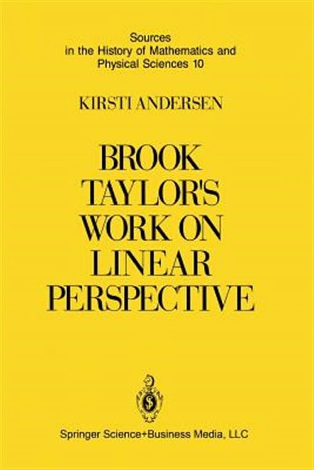 Brook Taylor?s Work on Linear Perspective : A Study of Taylor?s Role in ...