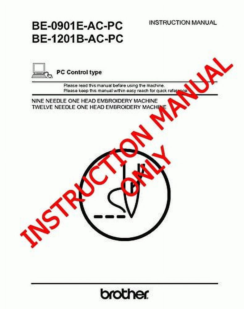 Brother BE-1201B-AC-PC Embroidery Machine Owners Instruction Manual ...