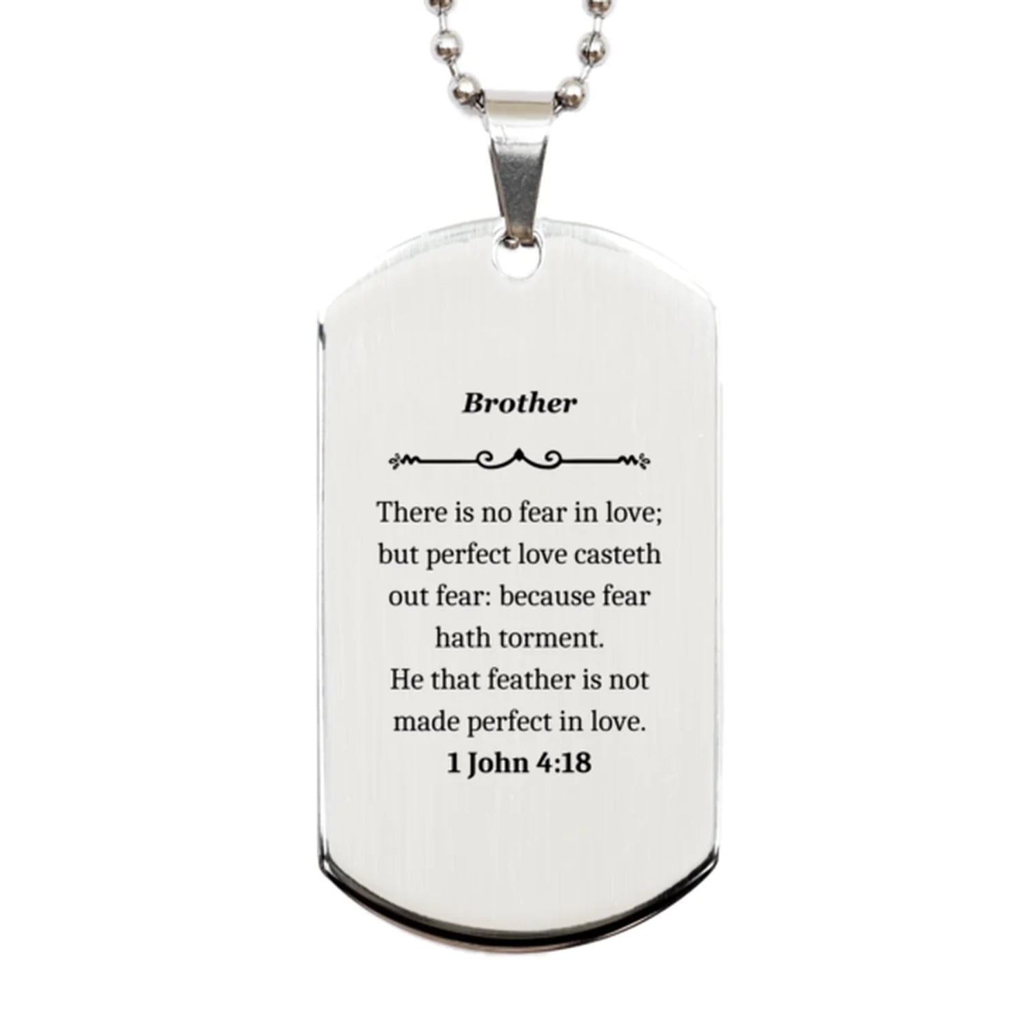 Brother Engraved Silver Dog Tag - Perfect Love Casteth Out Fear ...