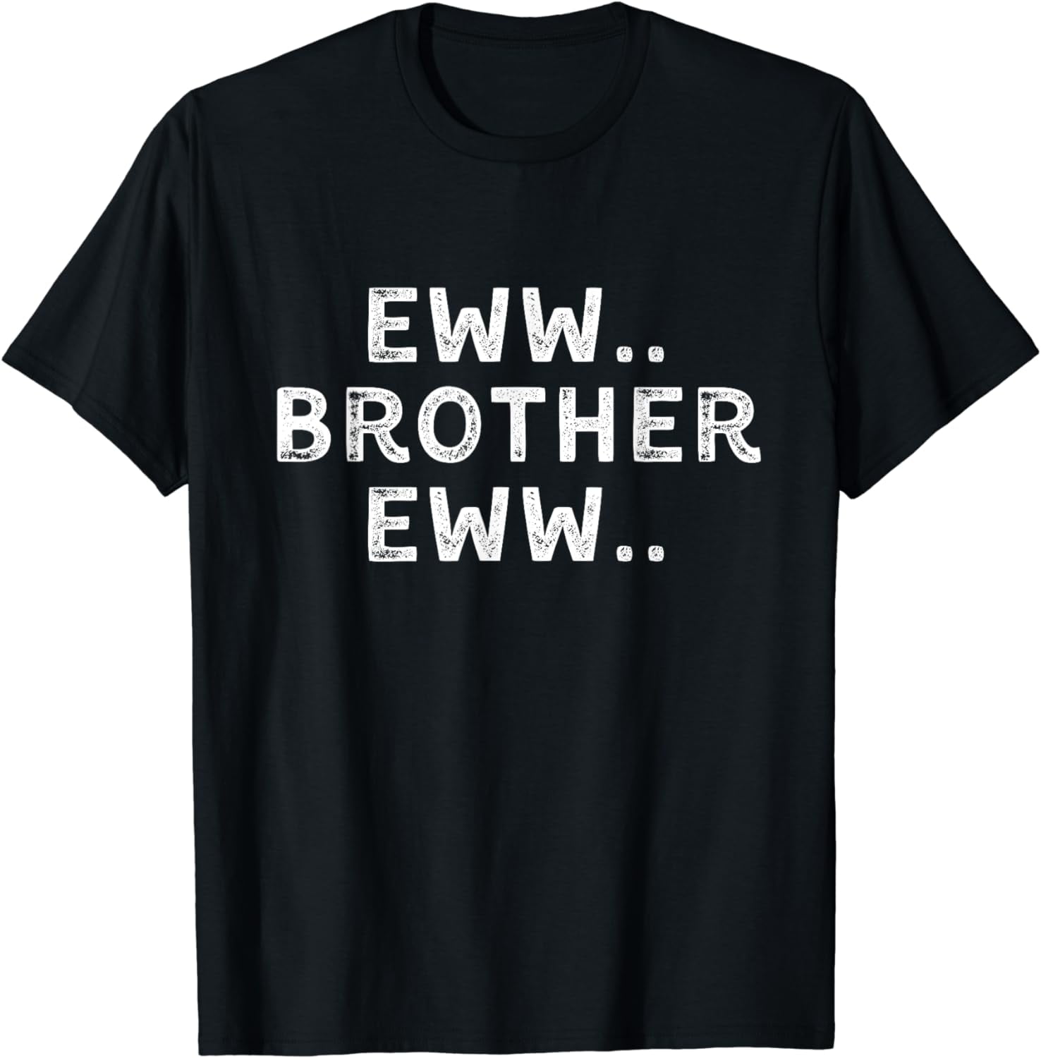Brother Eww Design Funny Saying Quote Muslim Meme T-Shirt - Walmart.com