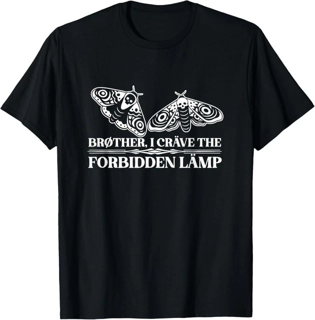 Brother I Crave The Forbidden Lamp Moths T-Shirt Unisex S-5XL Hot ...