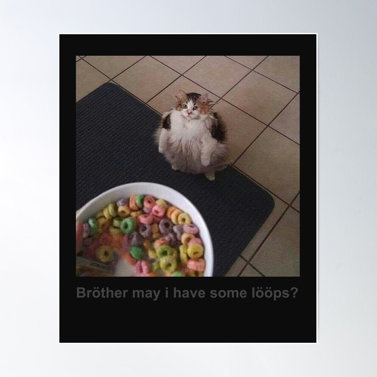 Brother May I Have Some Loops Poster Wall Art, Modern Wall Decor For ...