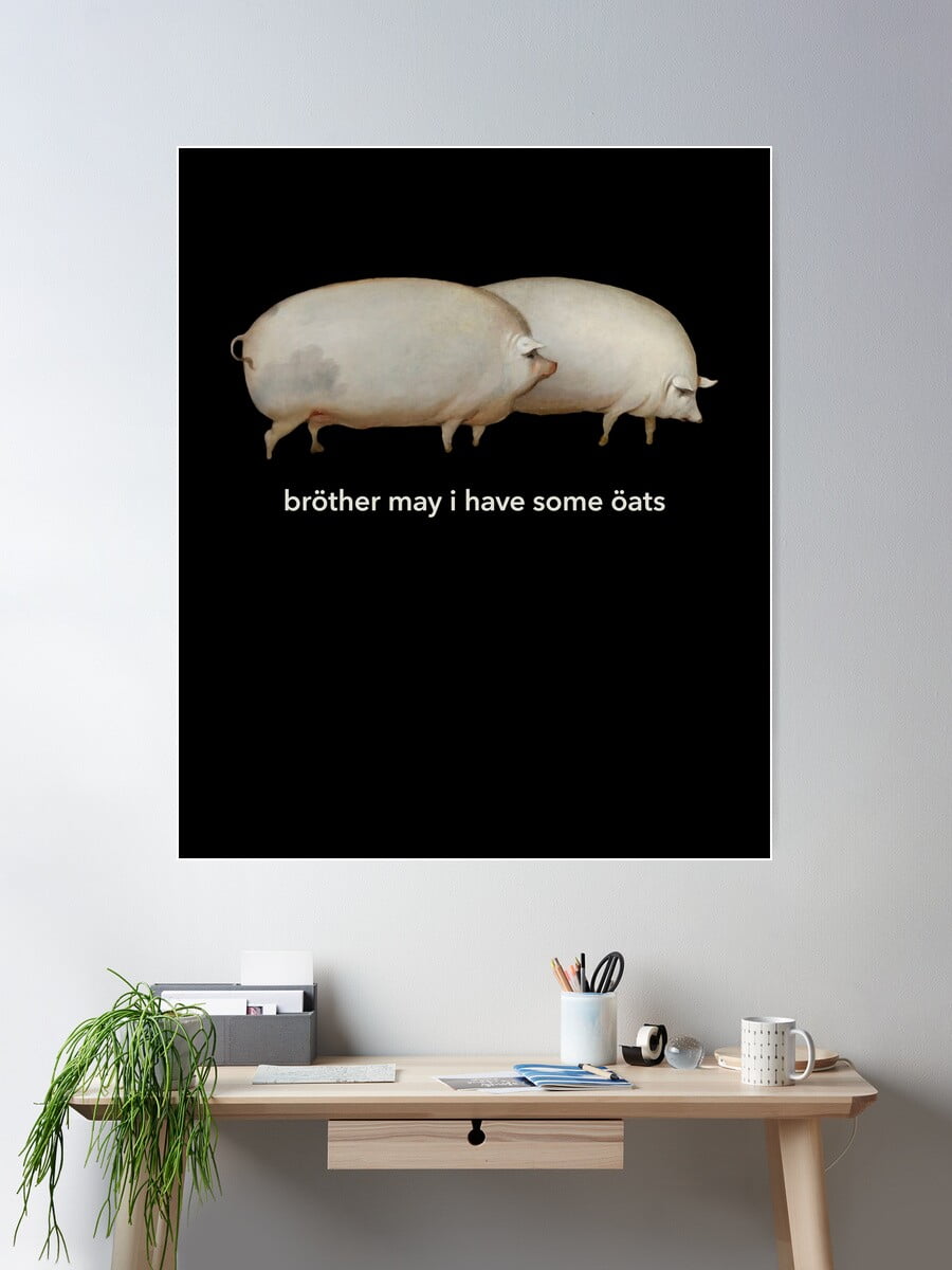 Brother May I Have Some Oats, Classic Meme Poster Wall Art, Modern Wall ...