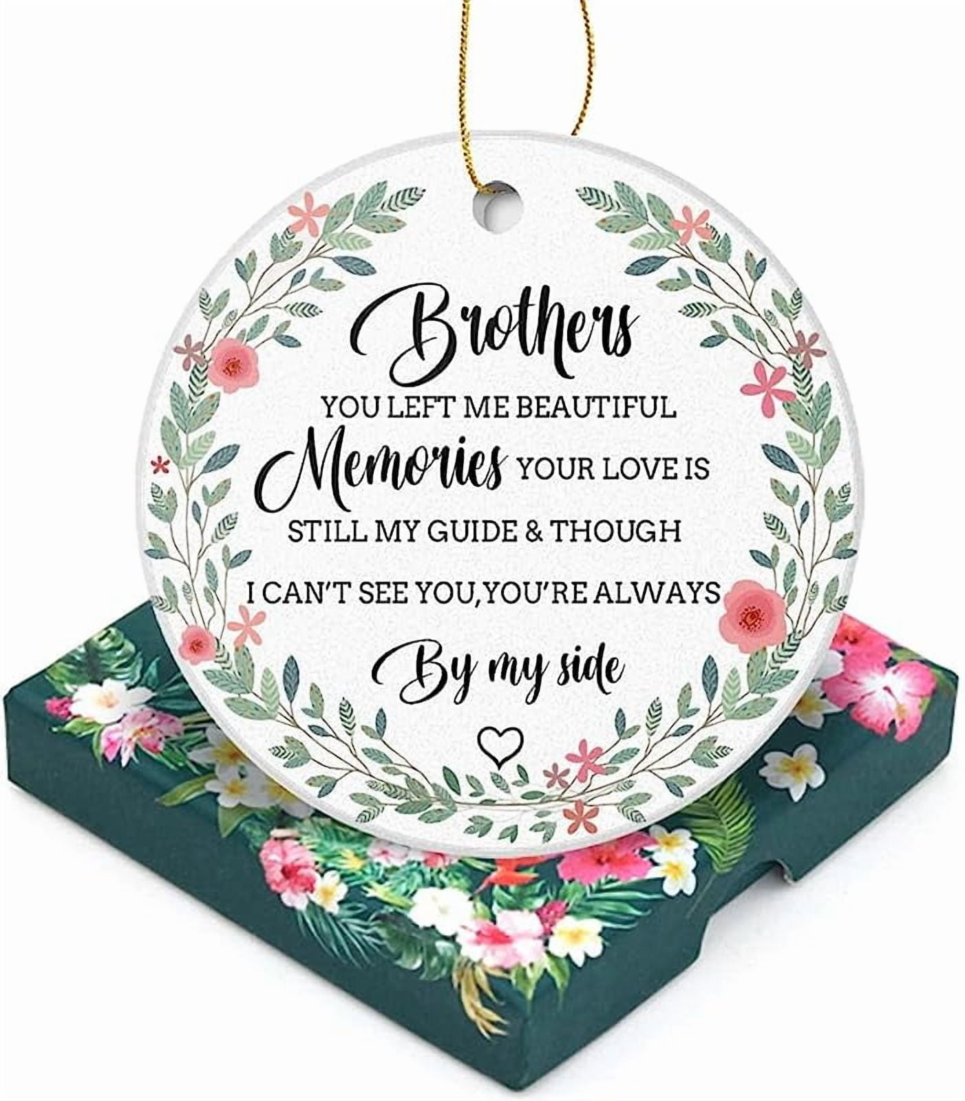 Brother Memorial Ornament, You Left Me Beautiful Memories Quote Ceramic ...