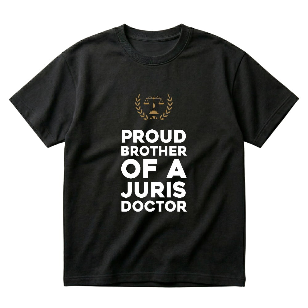 Brother Of A Juris Doctor Lawyer Law School Graduate Gift T-Shirt ...