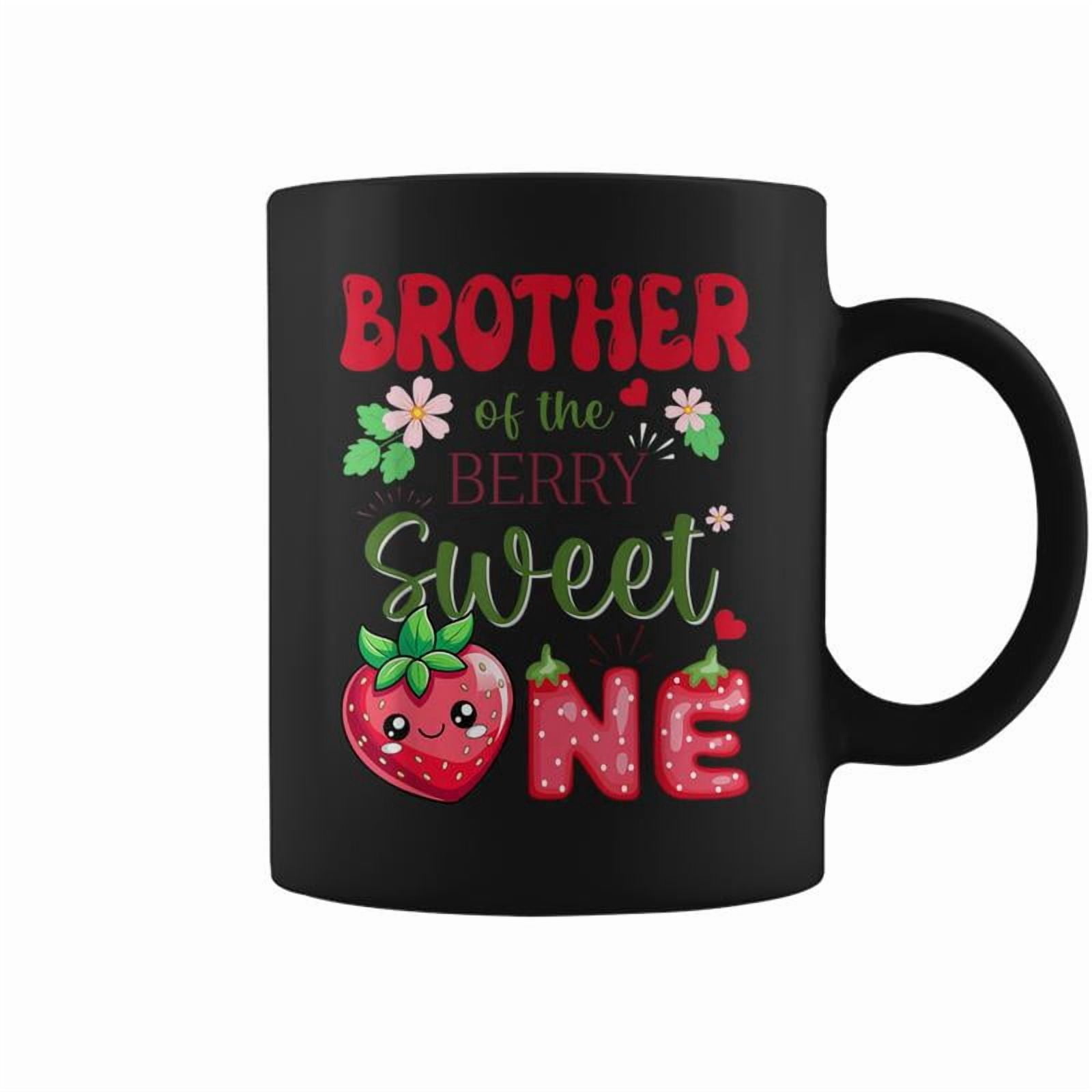 Brother Of The Berry First Birthday Girl Sweet One Coffee Mugs ...