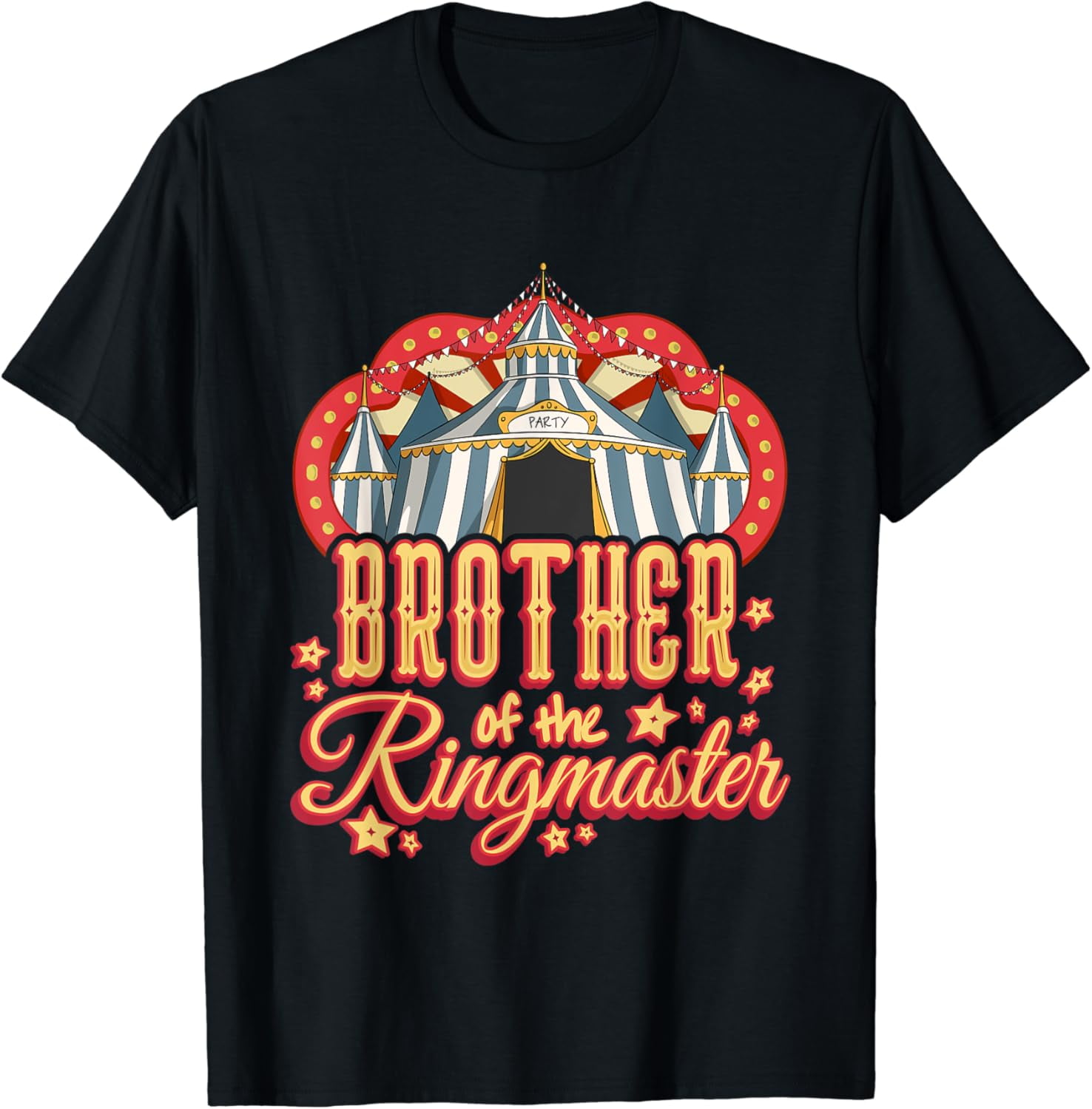 Brother Of The Ringmaster - Circus Theme B-Day Party T-Shirt Unisex S ...