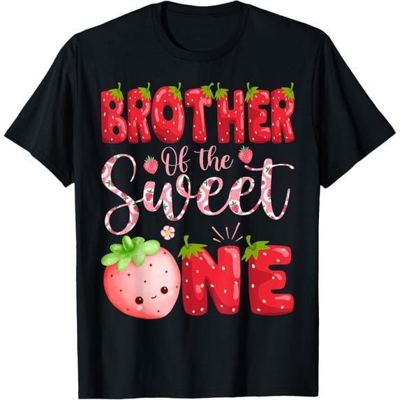 Brother Of The Sweet One 1St Birthday Strawberry Unisex T-Shirt S-5XL ...