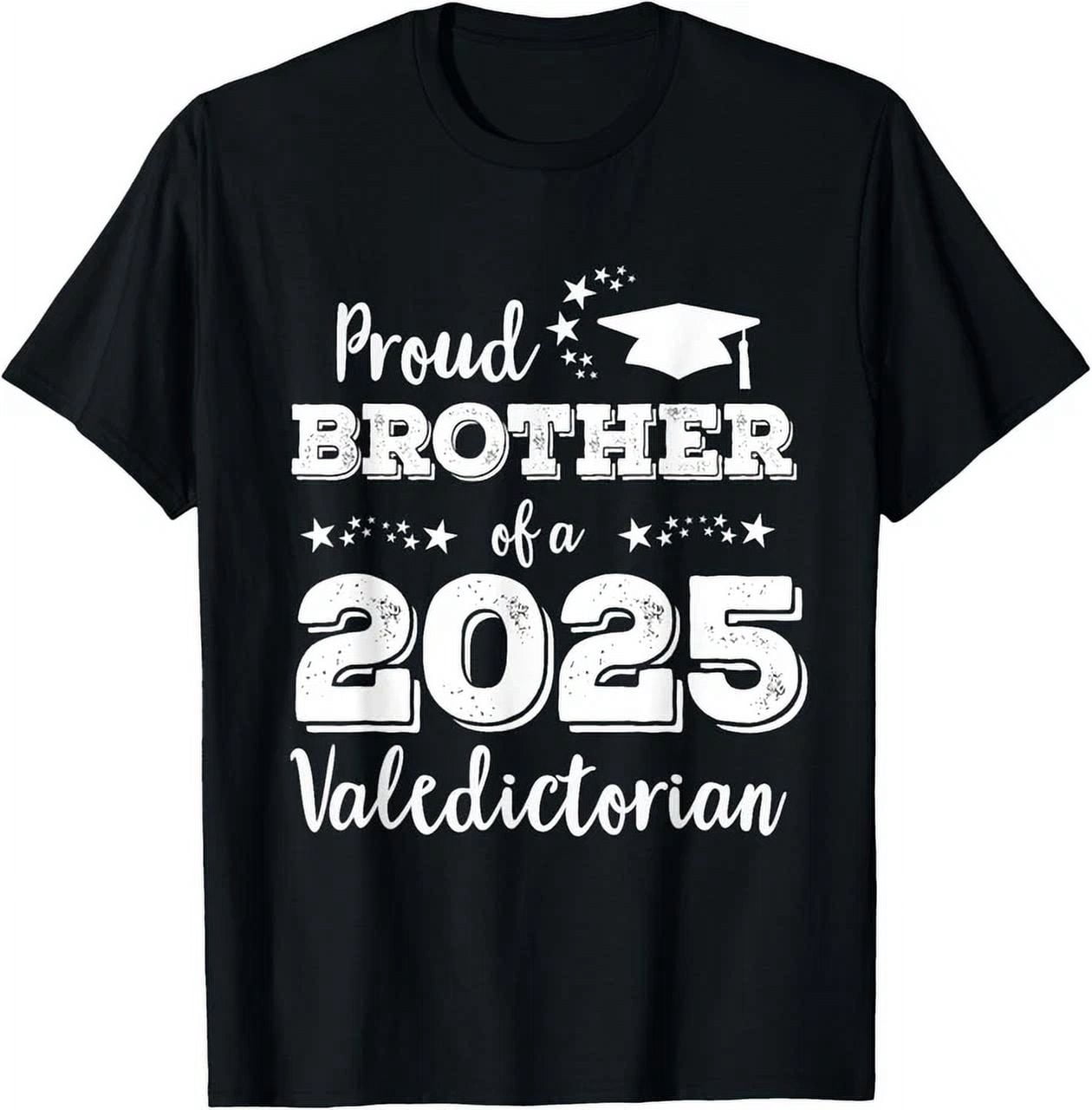 Brother Of Valedictorian 2025 Graduation T-Shirt Unisex S-5XL Hot ...