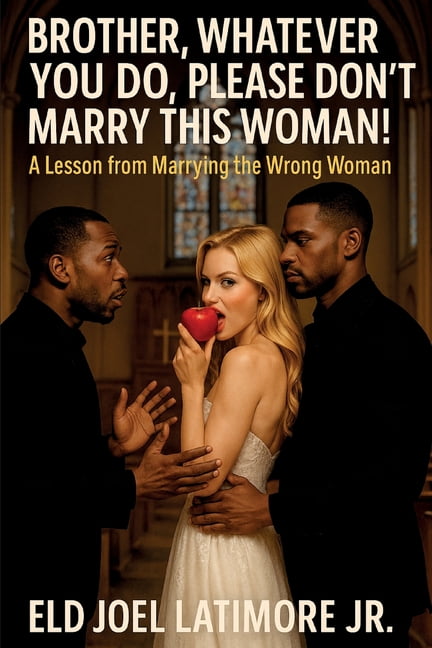 Brother, Whatever You Do, Please Don't Marry This Woman!, (Paperback ...