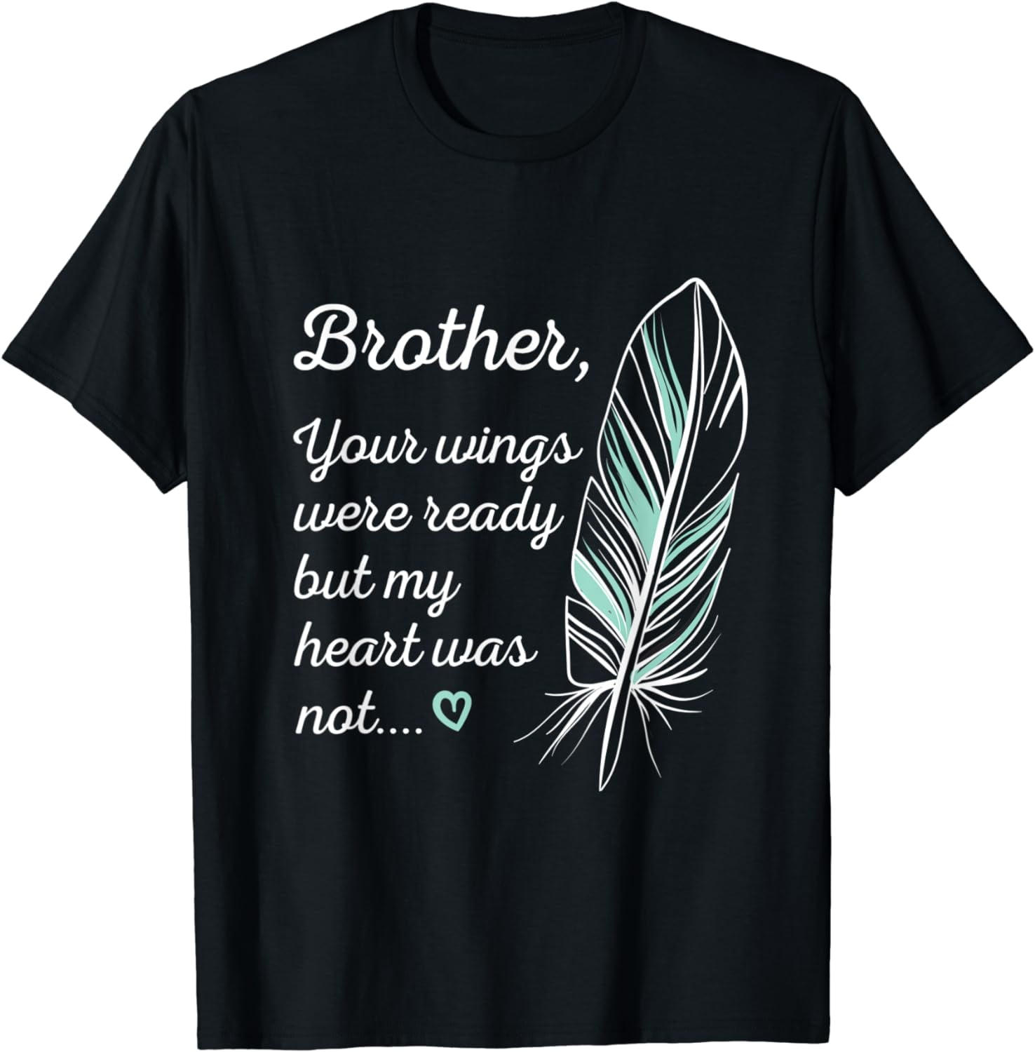 Brother Wings Were Ready By My Heart Not Memorial T-Shirt - Walmart.com