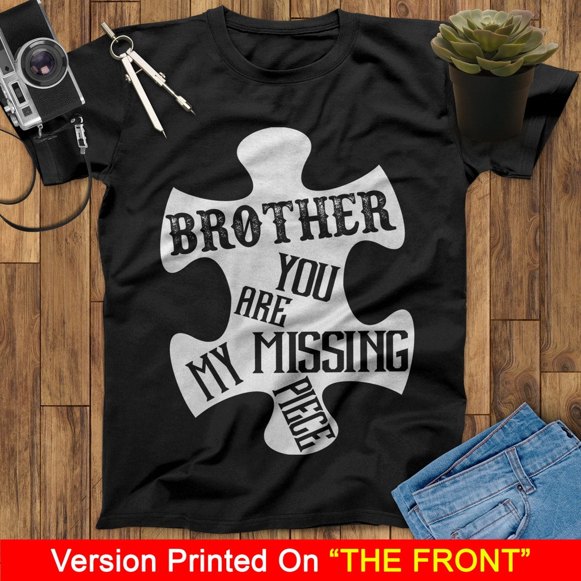 Brother You Are My Missing Piece My Brother My Guardian Angel Unisex T ...