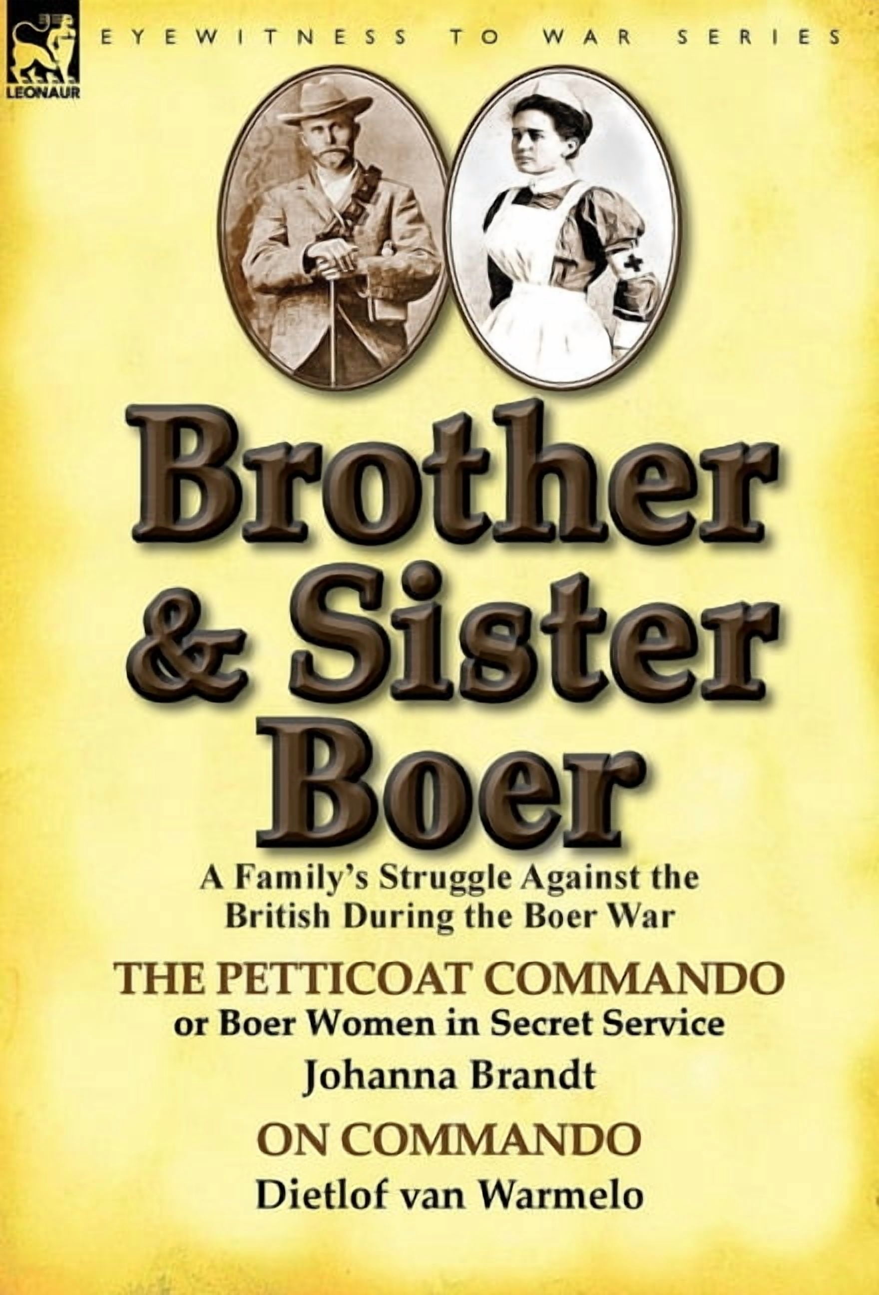 Brother and Sister Boer: A Family's Struggle Against the British During ...
