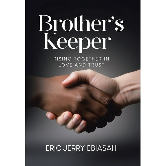 Brother's Keeper: Rising Together in Love and Trust, (Hardcover ...