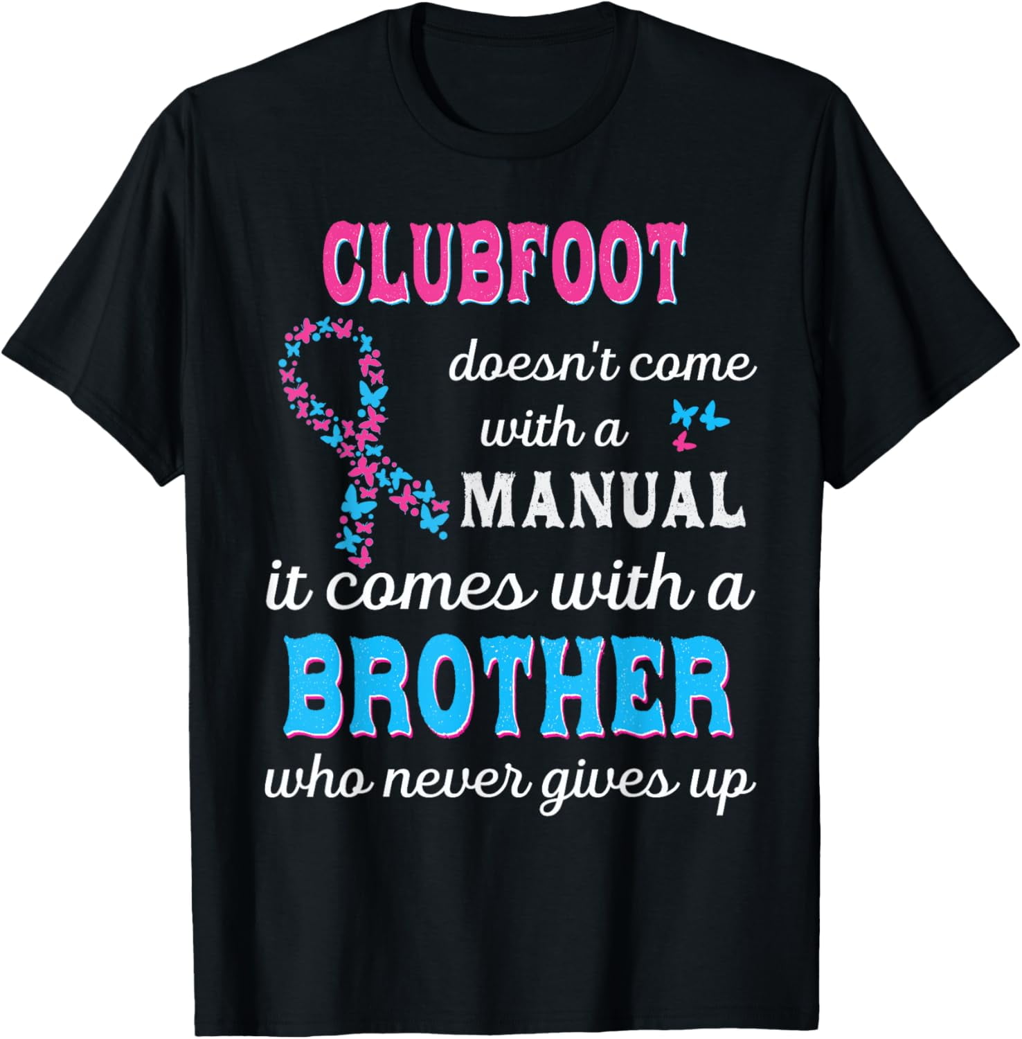 Brother of Clubfoot AWARENESS - Clubfoot AWARENESS Support T-Shirt ...