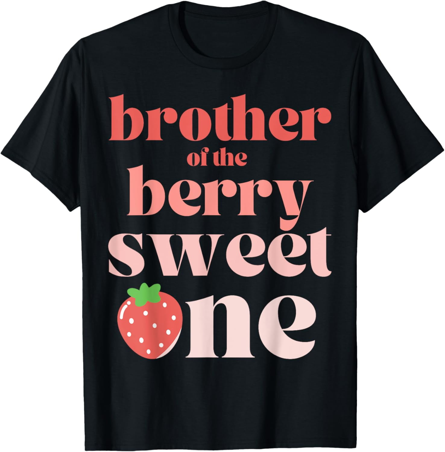 Brother of the Berry Sweet One Strawberry T-Shirt - Walmart.com