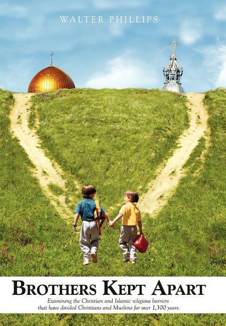 Brothers Kept Apart: Examining the Christian and Islamic Religious ...