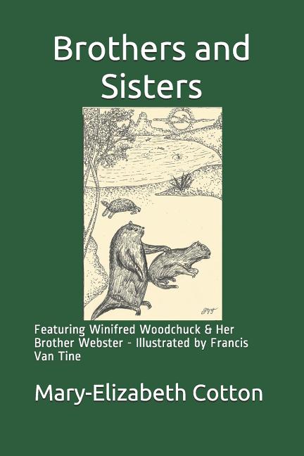 Brothers and Sisters: Featuring Winifred Woodchuck and Her Brother ...