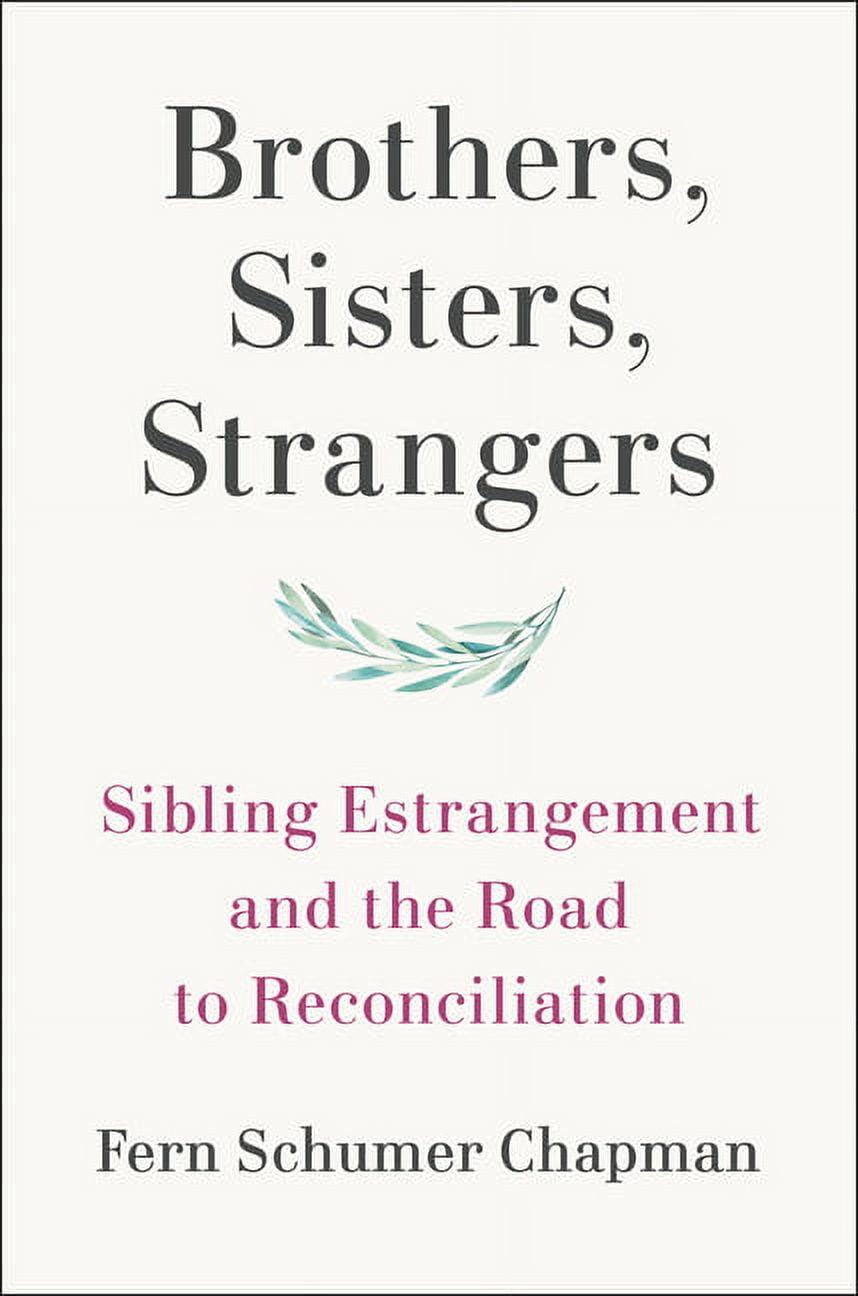Brothers, Sisters, Strangers: Sibling Estrangement and the Road to ...