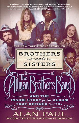 Brothers and Sisters: The Allman Brothers Band and the Inside Story of ...