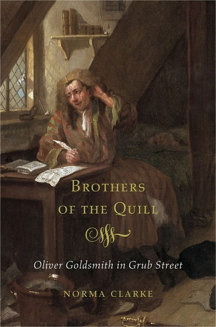 Brothers of the Quill: Oliver Goldsmith in Grub Street (Hardcover ...