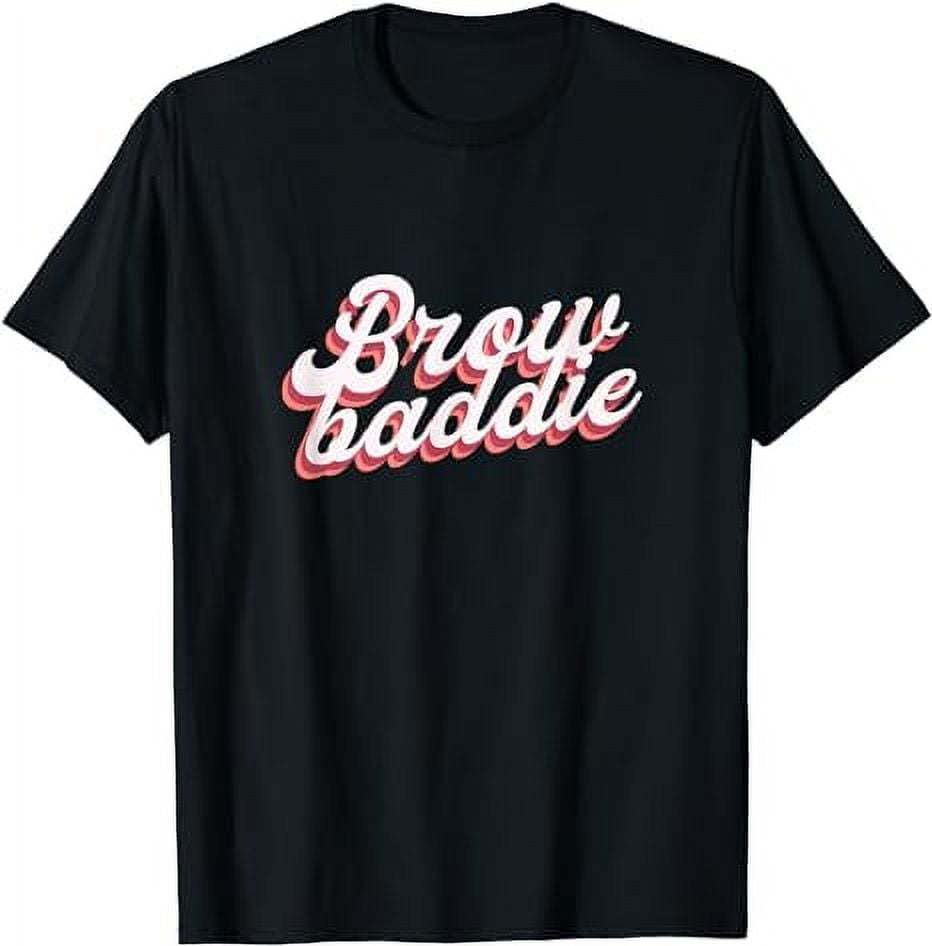 Brow Baddie. Microblading Eyebrow T-Shirt - Walmart.com