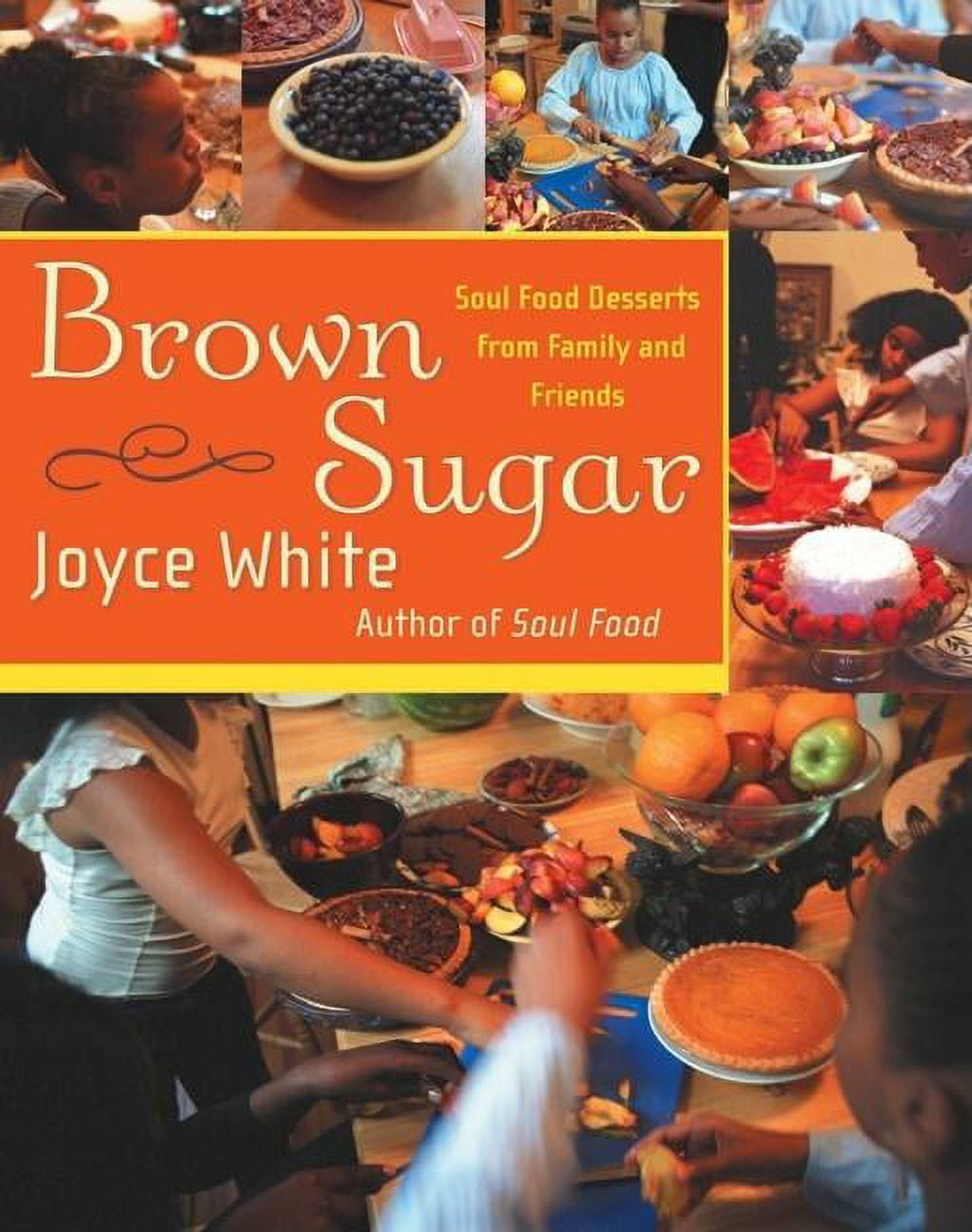 Brown Sugar: Soul Food Desserts from Family and Friends, (Hardcover ...