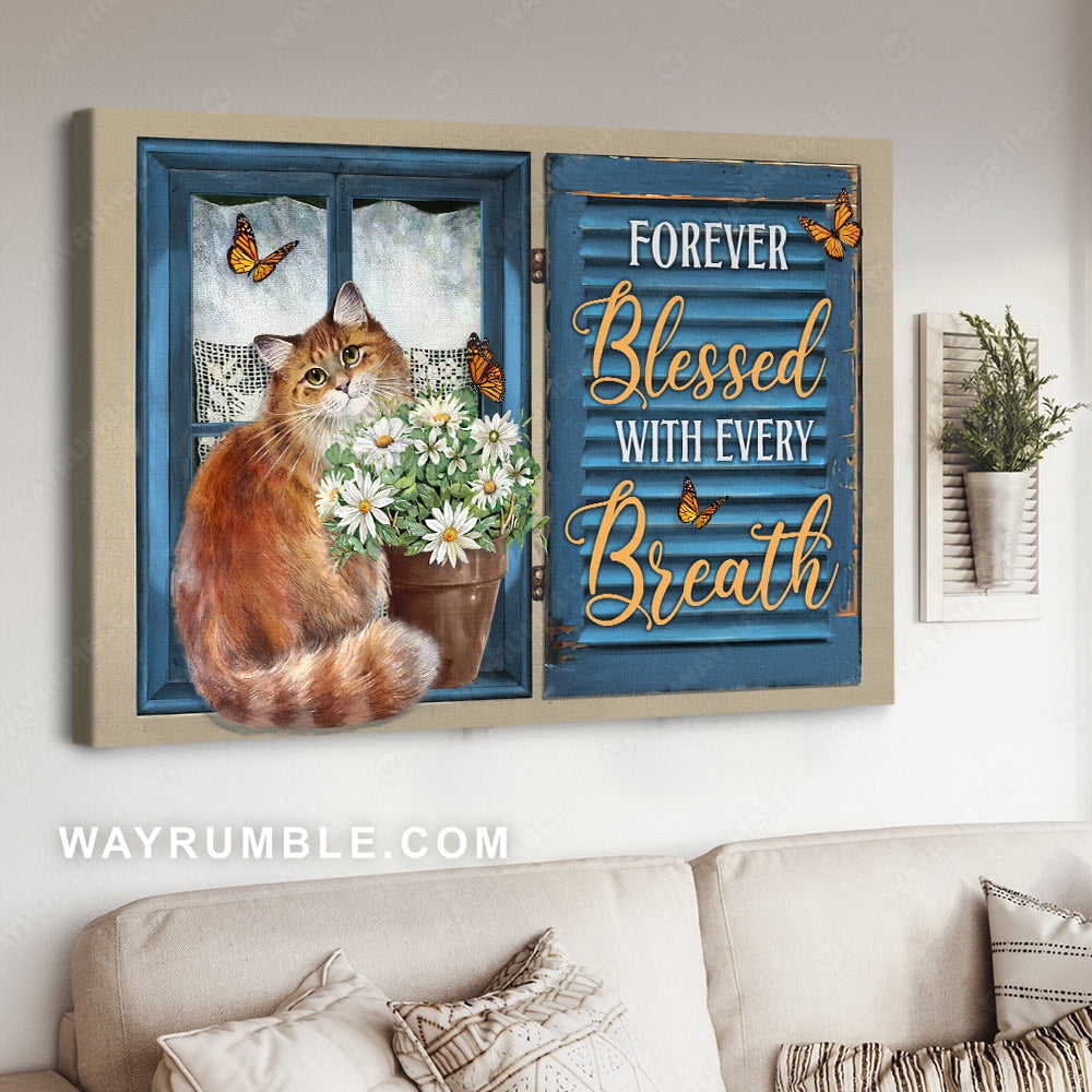 Brown cat, Daisy vase, Blue window, Forever blessed with every breath ...