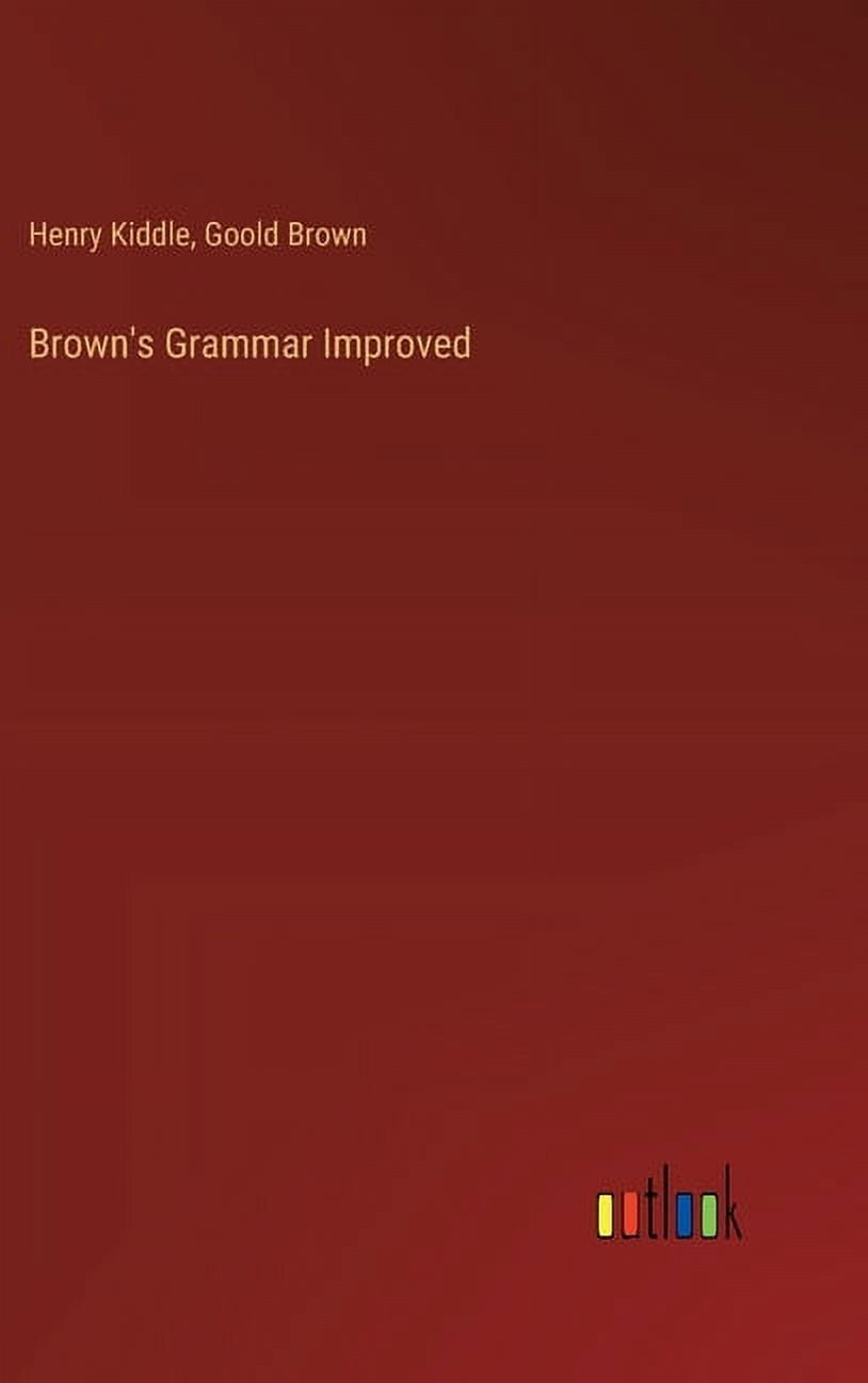Brown's Grammar Improved (Hardcover) - Walmart.com