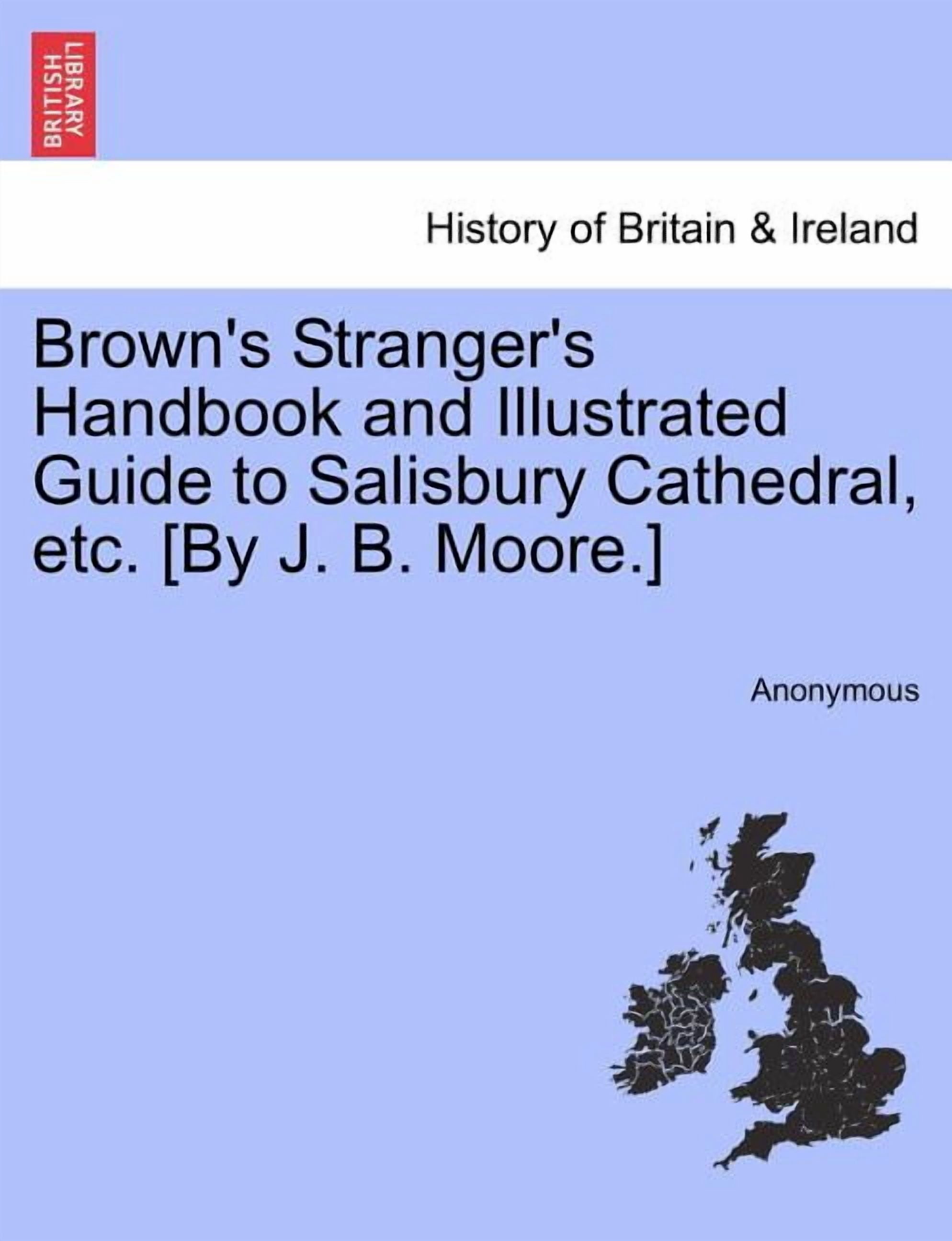 Brown's Stranger's Handbook and Illustrated Guide to Salisbury ...