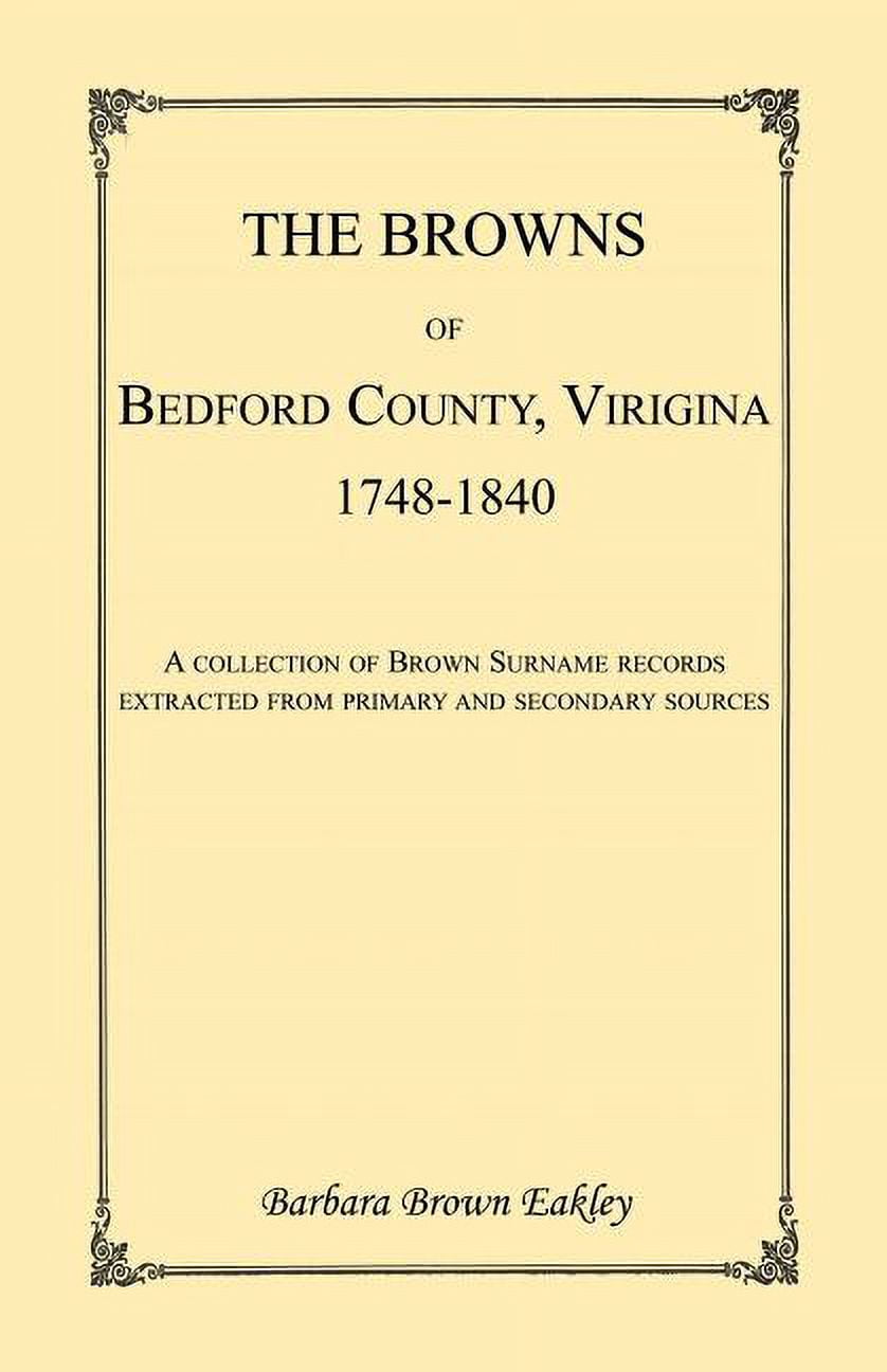 Browns Of Bedford County, Virginia, 1748-1840. A Collection - Walmart.com