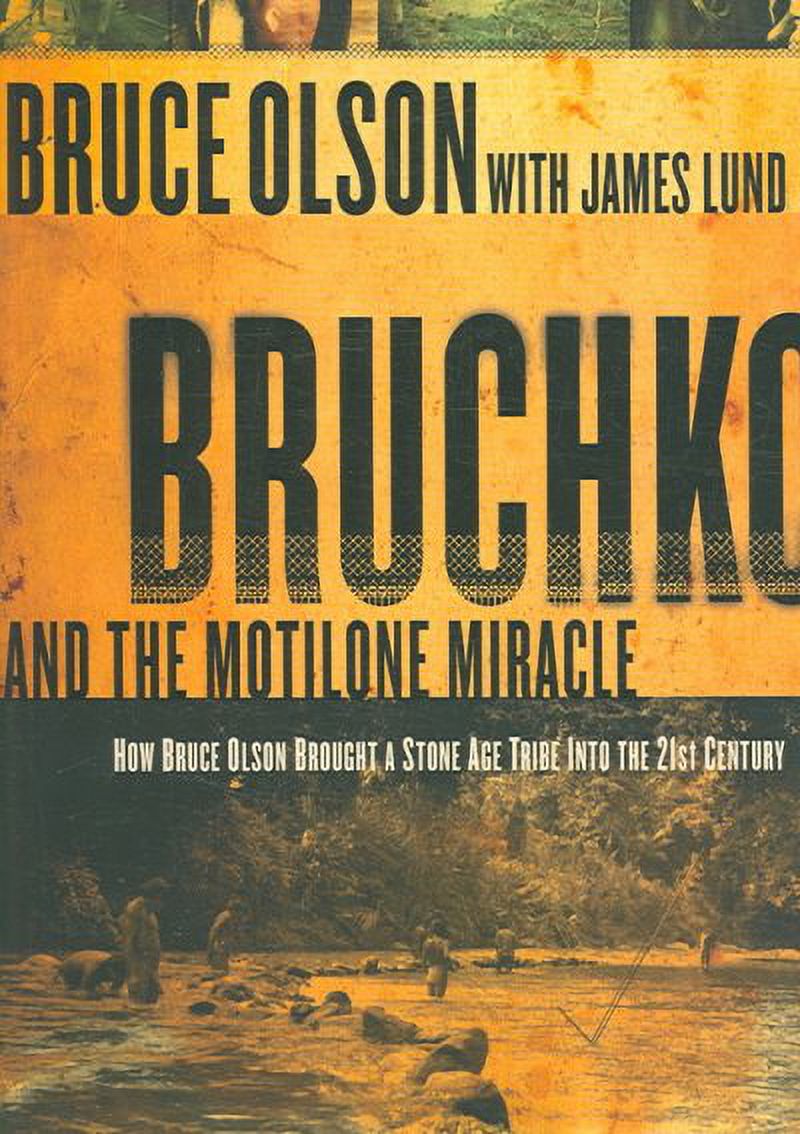 Bruchko and the Motilone Miracle: How Bruce Olson Brought a Stone Age ...
