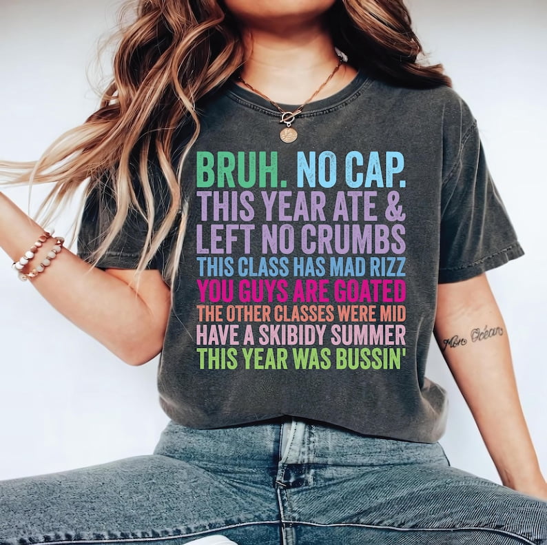 Bruh No Cap This Year Ate Shirt, Funny Gen A Teacher Shirt Design, Last ...