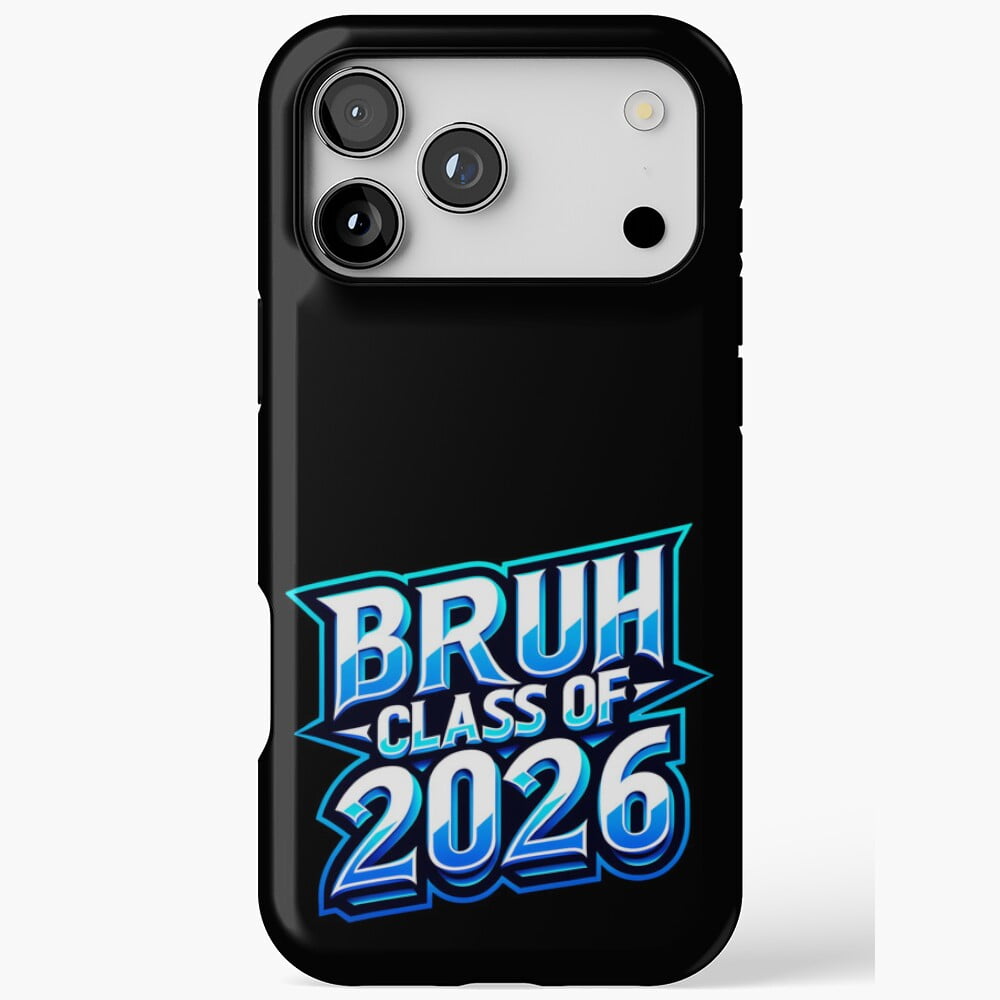 Bruh Class of 2026 Funny Senior Design iPhone Case 11 through 17 Pro ...