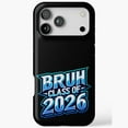 Bruh Class of 2026 Funny Senior Design iPhone Case 11 through 17 Pro ...