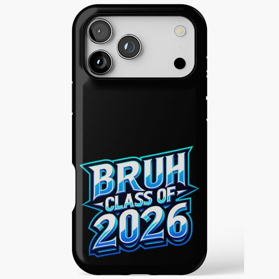 Bruh Class of 2026 Funny Senior Design iPhone Case 11 through 17 Pro ...