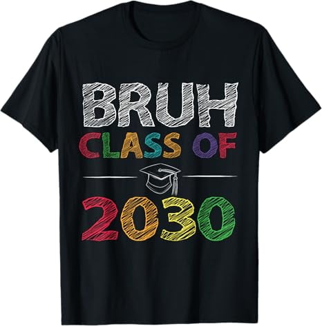 Bruh Class of 2030 Grow With Me First Day of School Graduate T-Shirt ...