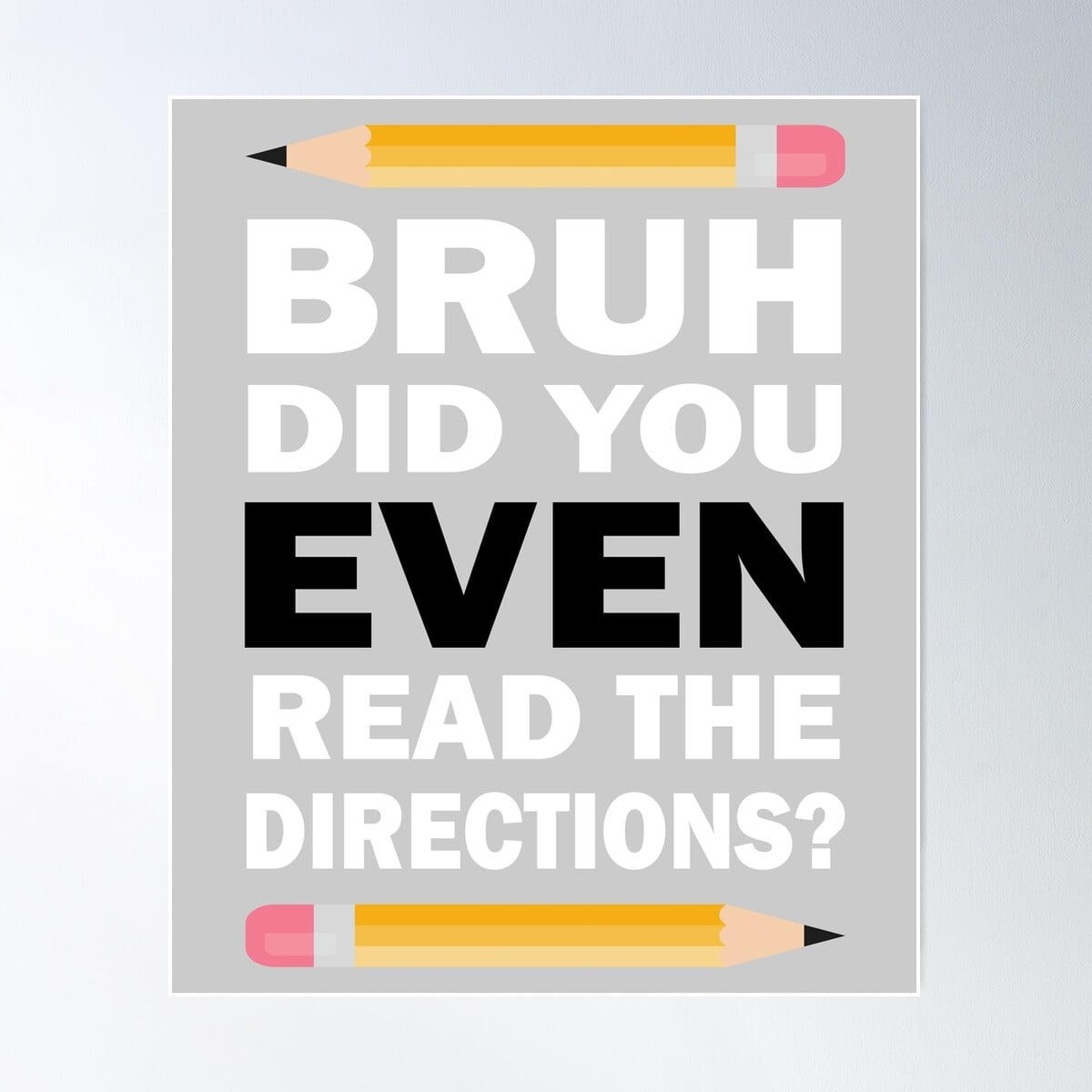 Bruh Did You Even Read The Directions Funny Math Teacher Gift Poster ...