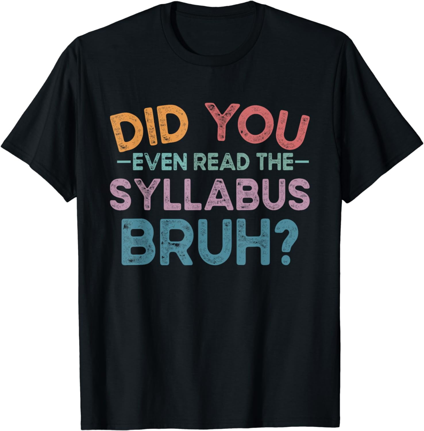 Bruh Did You Even Read The Syllabus Funny College Professor T-Shirt ...