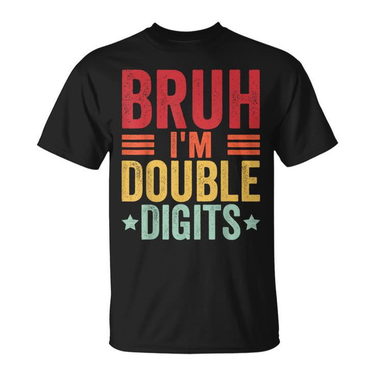 Bruh I'm Double Digits 10th Birthday 10 Year Old Boy T-Shirt – Funny ...