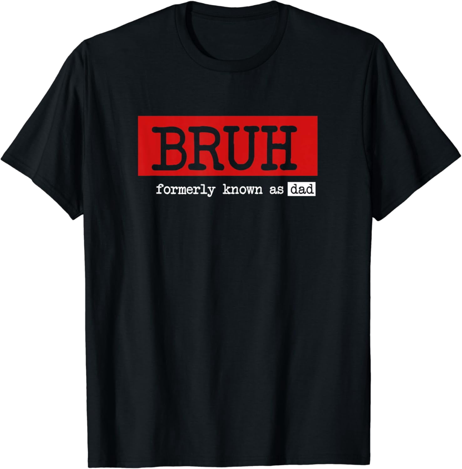 Bruh Formerly Known As Dad Father'S Day 2024 T-Shirt - Walmart.com