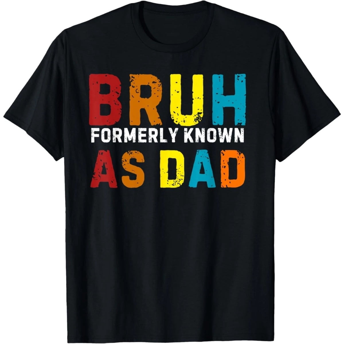 Bruh Formerly Known As Dad Funny Fathers Day 2025 Unisex T-Shirt ...