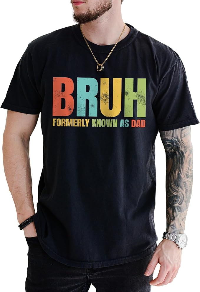 Bruh Formerly Known As Dad Shirt , Summer Outfits Tops - Sarcastic Tee ...