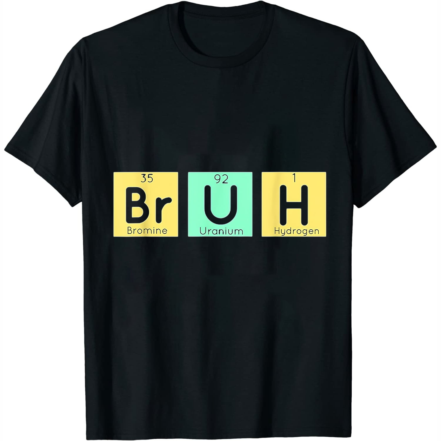 Bruh Funny Chemistry Gift Meme Periodic Table Meme Elements T-Shirt ...