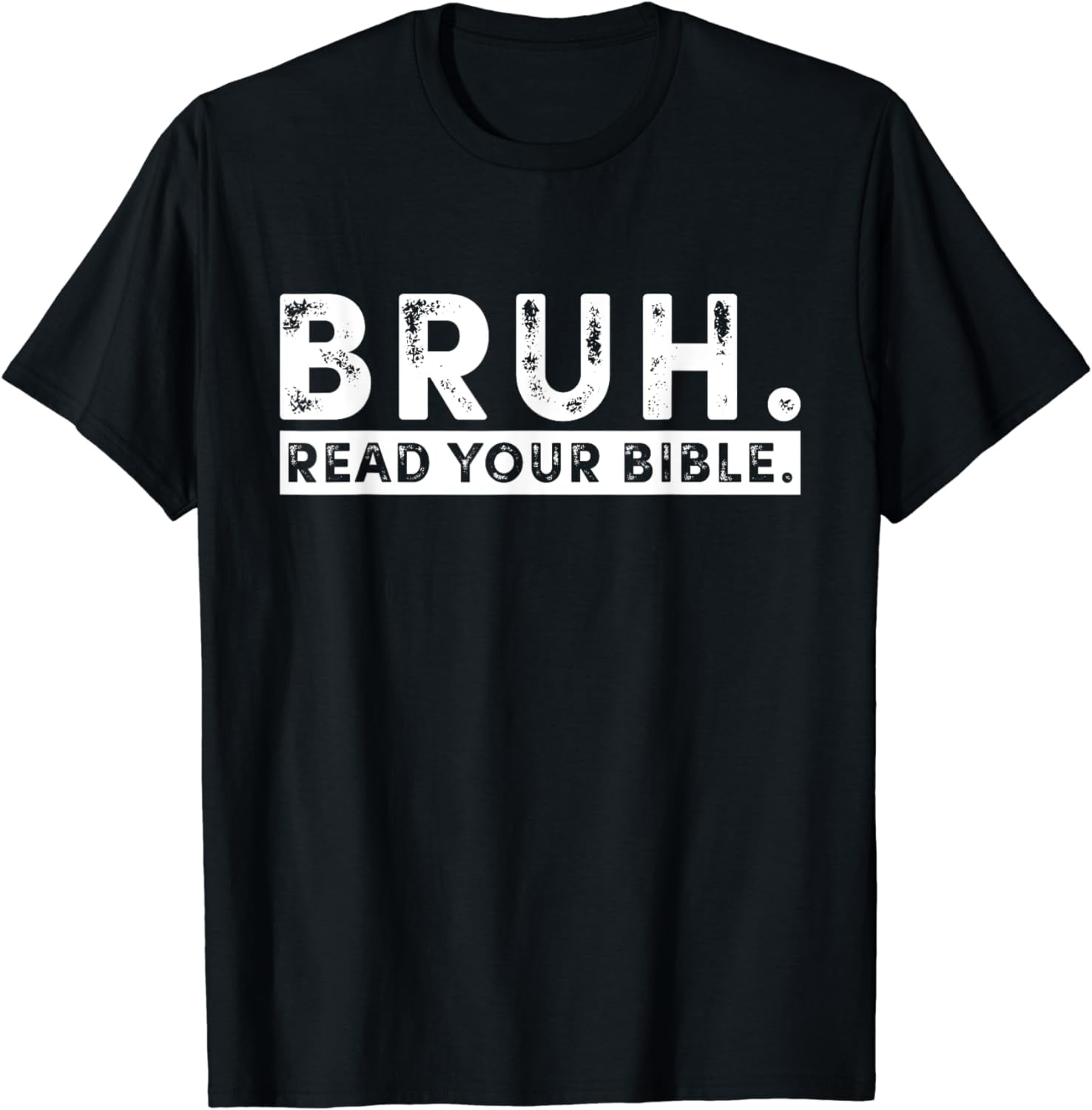 Bruh Funny Meme Read Your Bible Bible and Jesus Lover Gifts T-Shirt ...