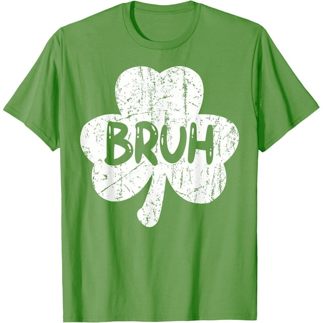 Bruh Funny Saying Bro Greeting 2025 Teen Fun Tee St. Patrick’s Day ...