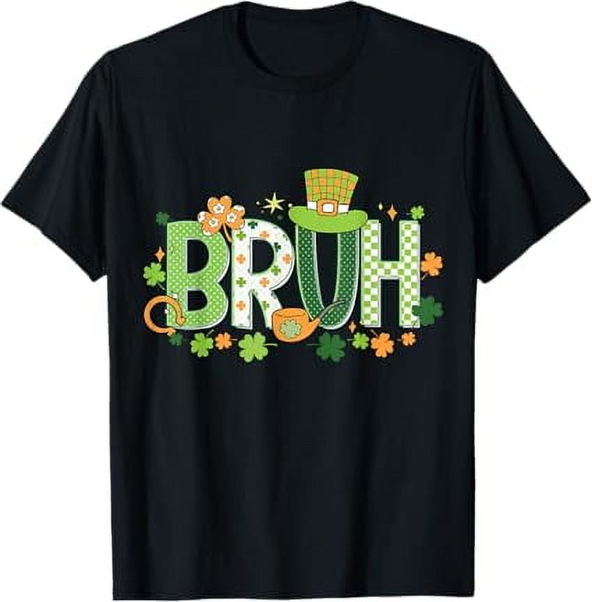 Bruh Funny Saying Bro Greeting Teent Patricks Day T-Shirt Green Hoodie ...