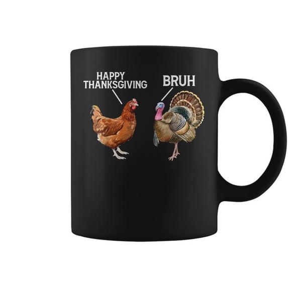 Bruh Happy Thanksgiving Chicken Turkey Fall Season Boy Coffee Mugs ...